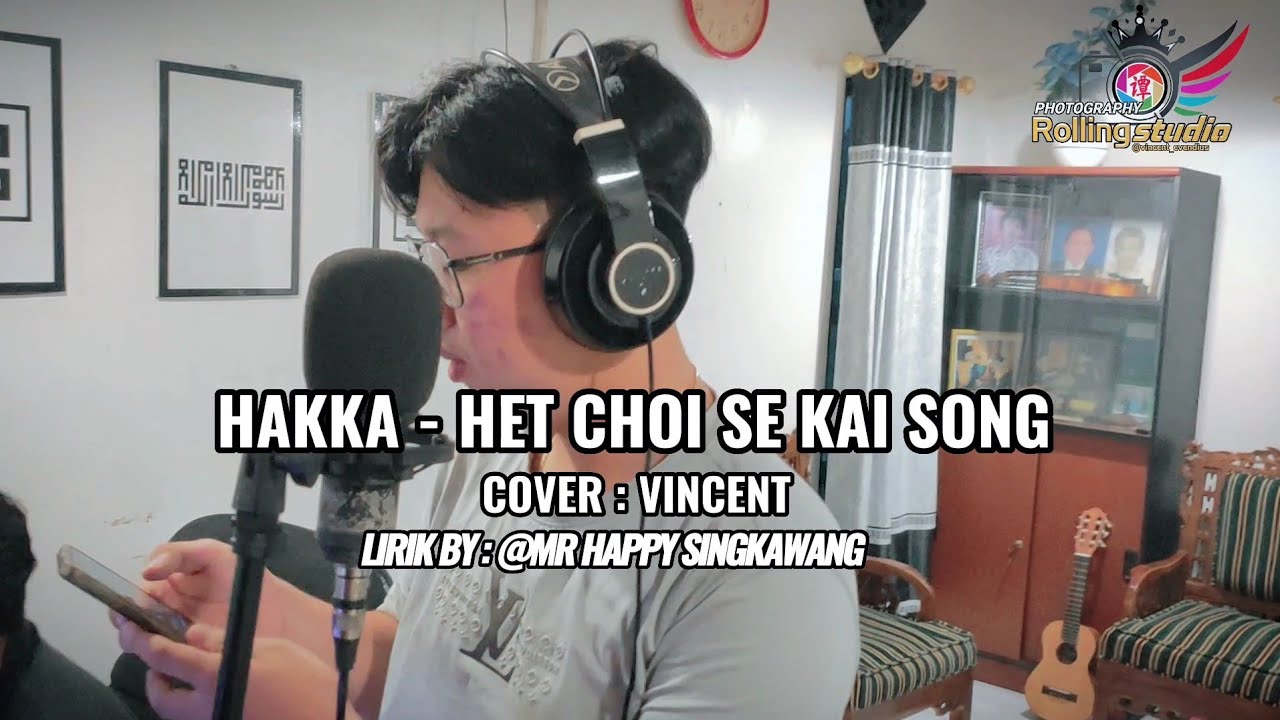 HAKKA - HET CHOI SE KAI SONG COVER VINCENT - YouTube