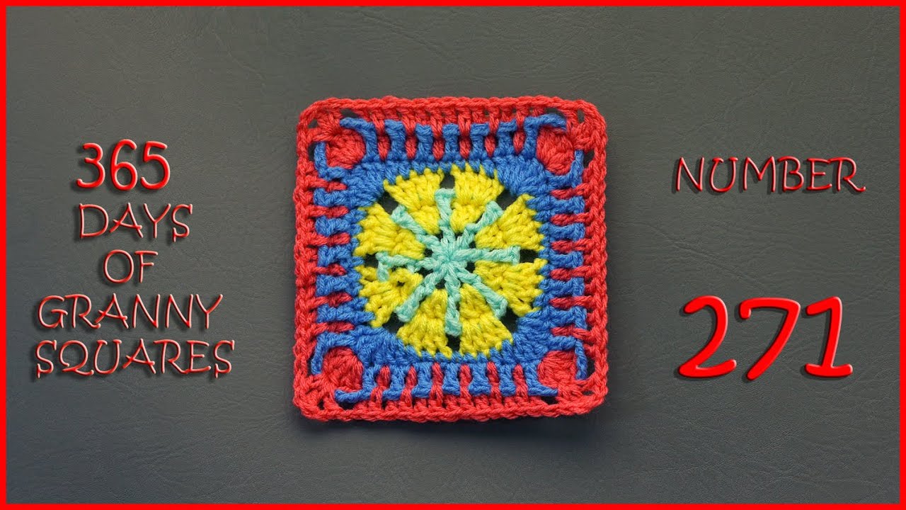 365 Days of Granny Squares Number 271 - YouTube