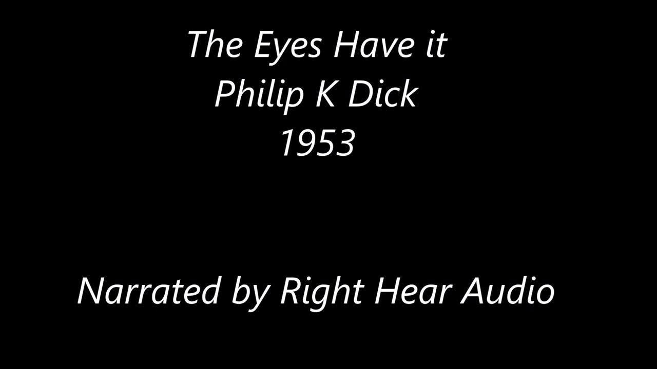 The Eyes Have it | Philip K Dick | 1943 | Human Narrated Audiobook ...