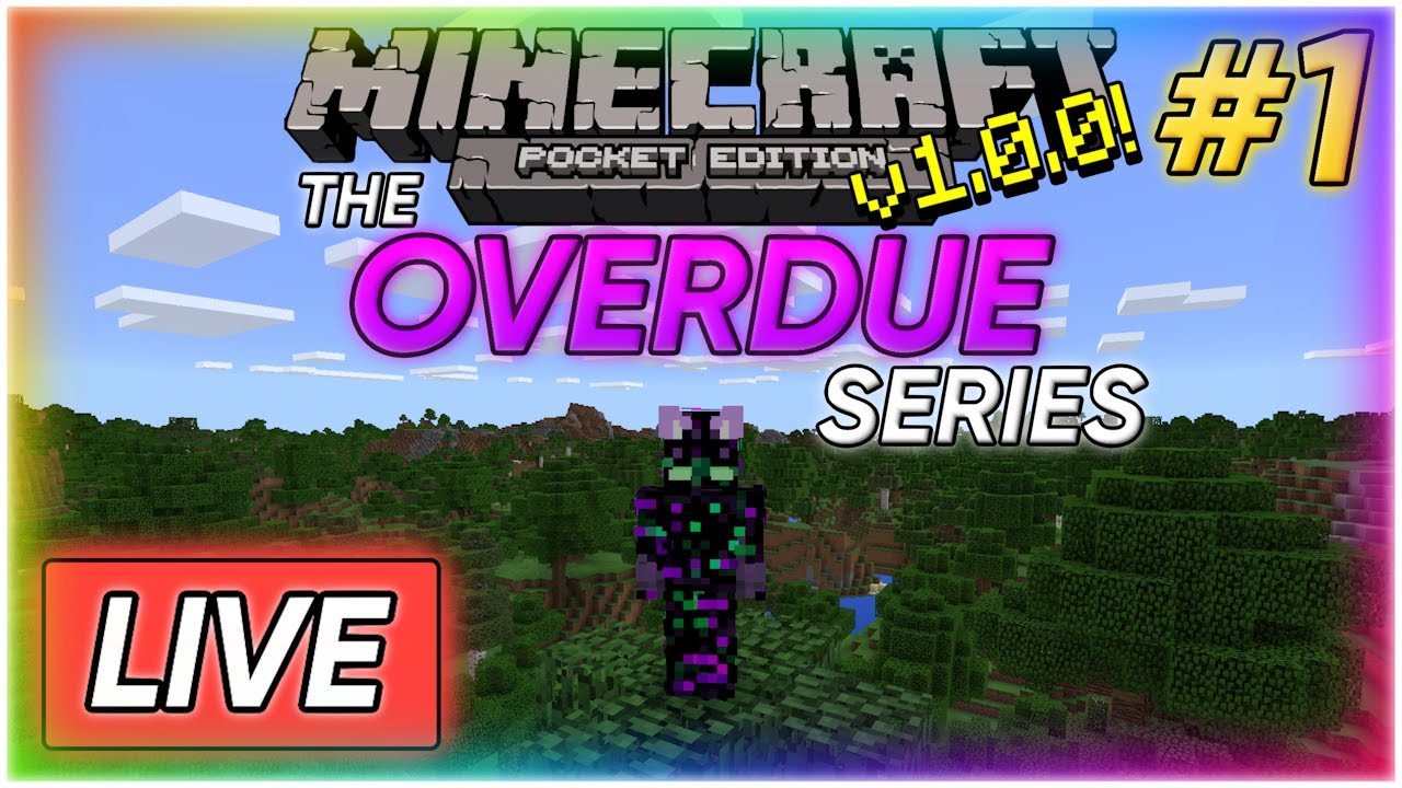 [ LIVE ] Minecraft PE: The OVERDUE Series! (MCPE v1.0.0) #1 - YouTube