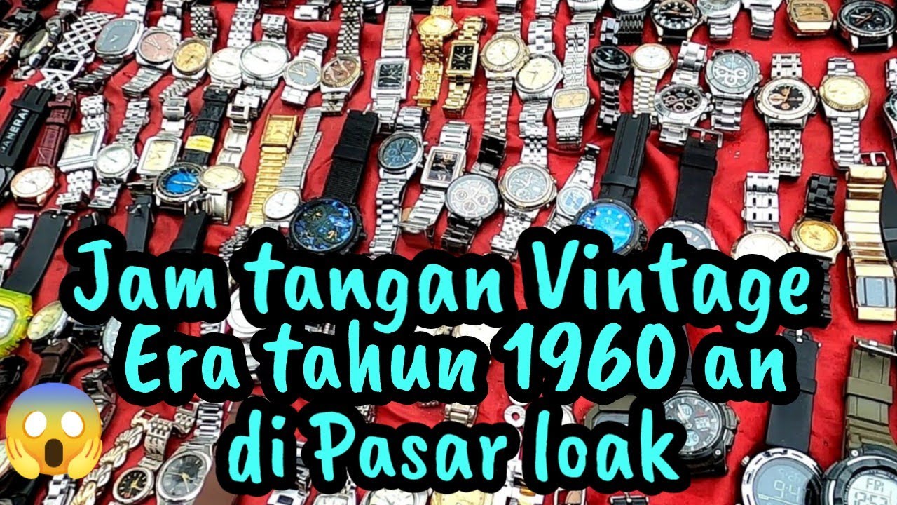 Review harga jam tangan bekas original dan kw di pasar loak jatinegara ...
