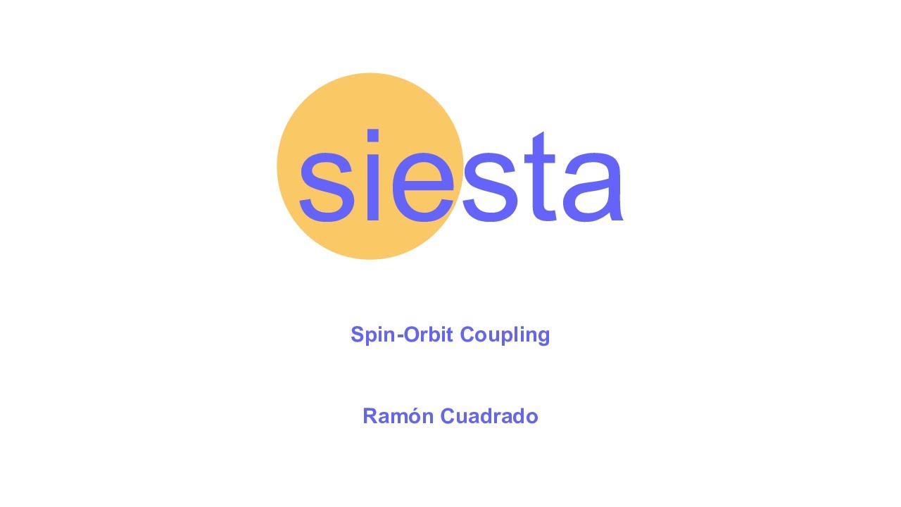 First-principles simulations of materials with SIESTA: Spin-Orbit Coupling - YouTube