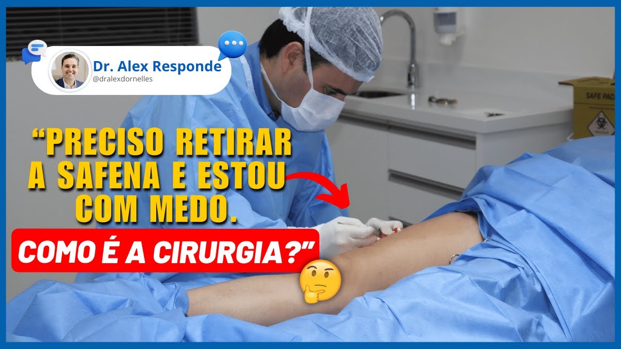 Retirada da SAFENA, como é a CIRURGIA e pós-operatório? - Dr. Alex ...