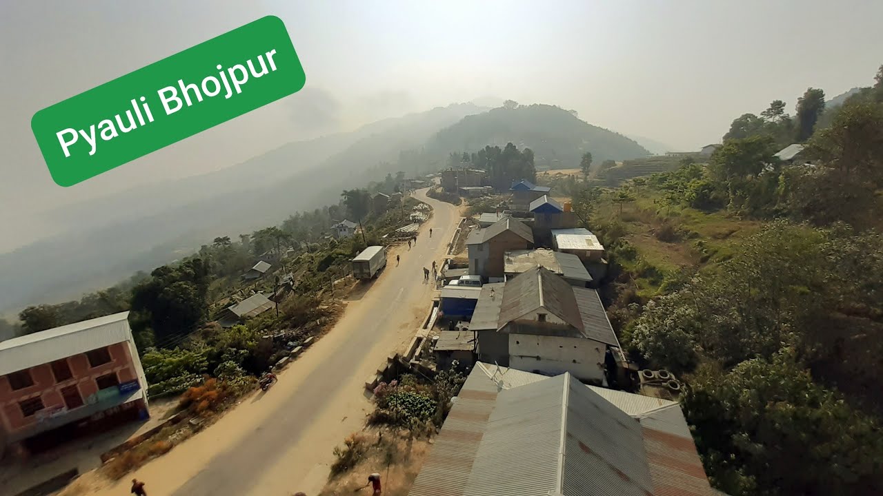 प्याउली बजार भोजपुर || Pyauli Bazaar View | Bhojpur Nepal | vlog - YouTube