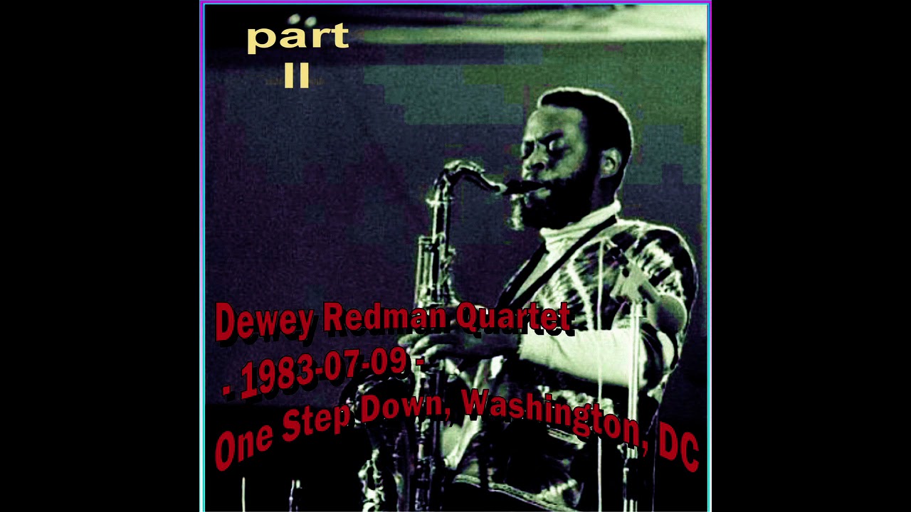 Dewey Redman - 1983-07-09, One Step Down, Washington, DC (part II ...