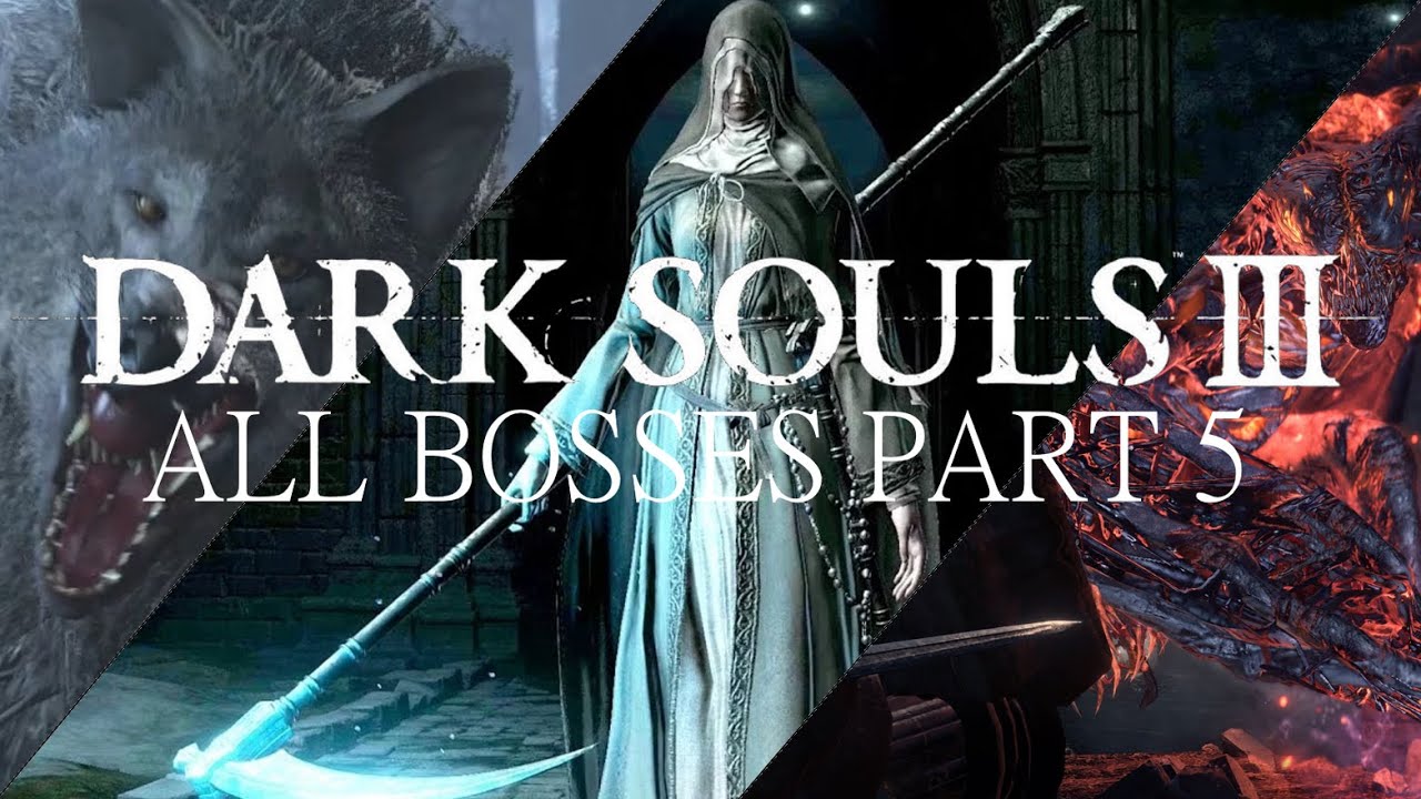 Dark Souls 3 | All Boss Fights | Part 5 | DLC - YouTube