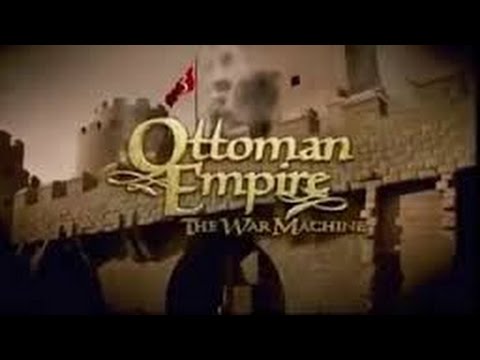 Ottoman Empire The War Machine History Ancient History Documentary HD ...