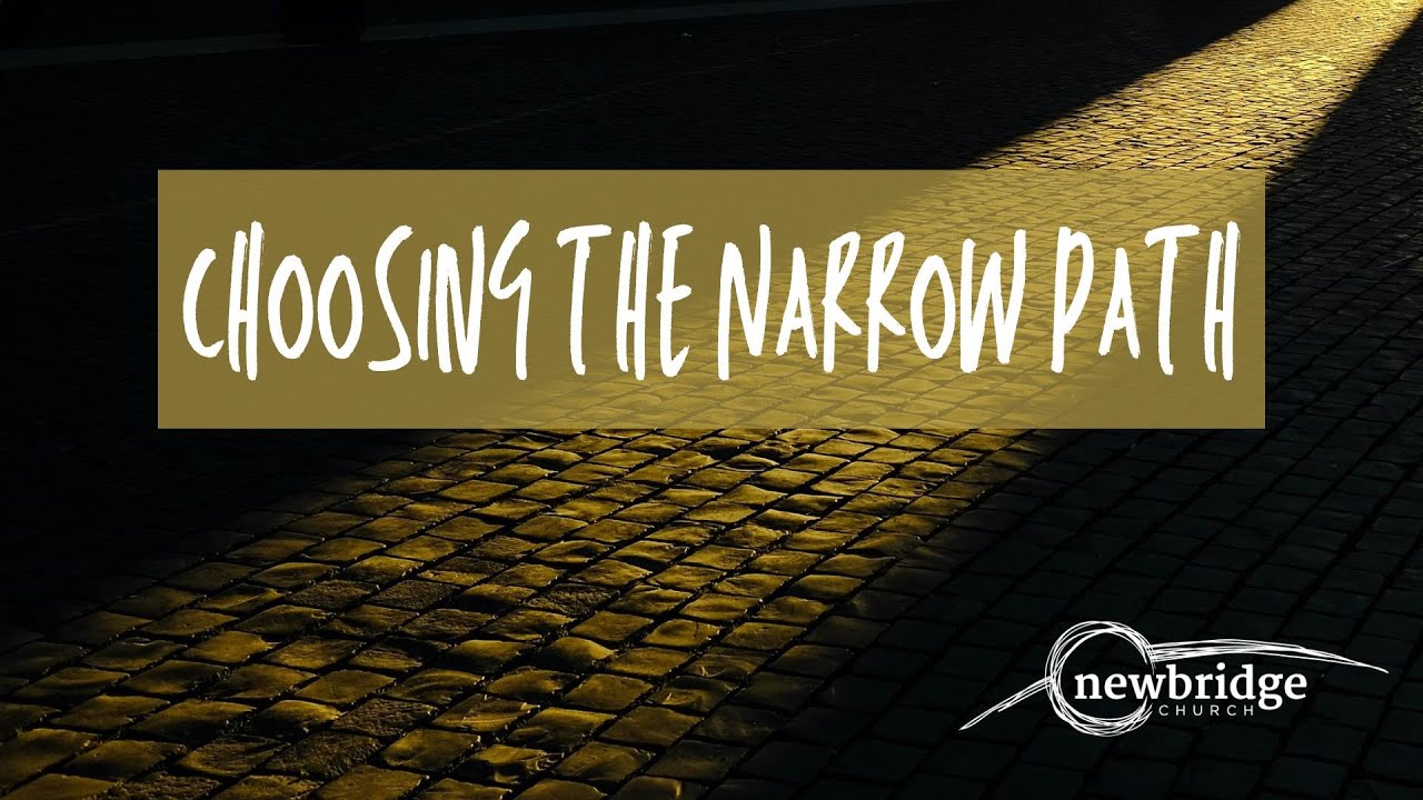 Choosing the Narrow Path - Part 1 - Matthew 7:13-30 - Pastor Tim ...