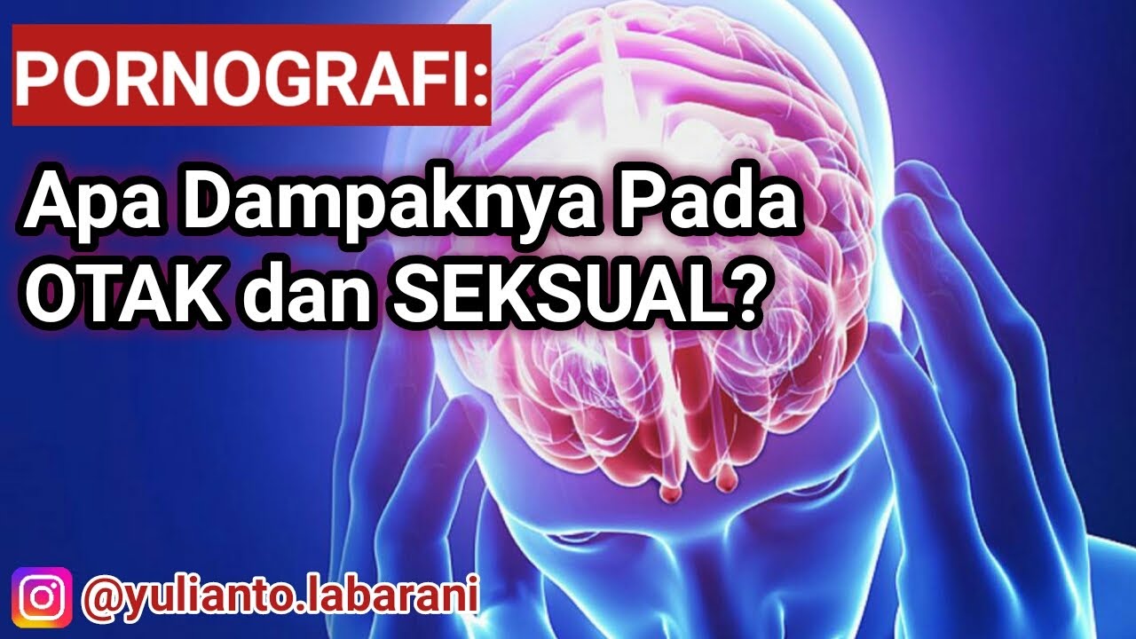 Pornografi: Merusak Otak dan Seksualmu - YouTube