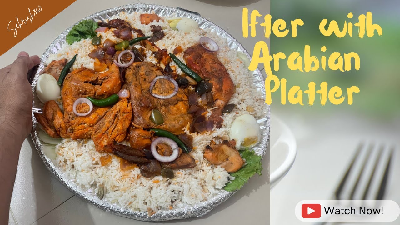 Ifter-a Arabian Platter || Arabian Kabsa || আরব দেশের স্পেশাল প্ল্যাটার ...