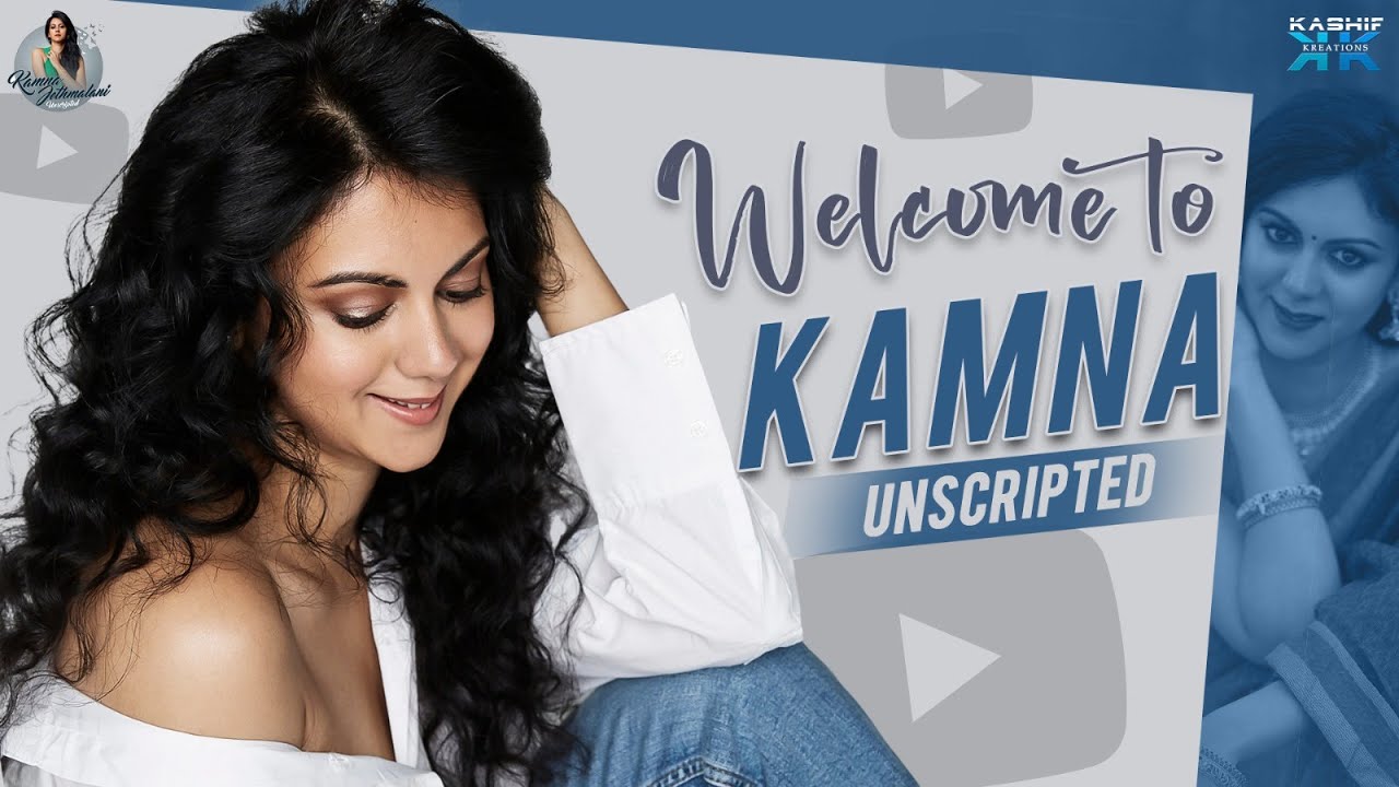 Welcome to kamna - unscripted - YouTube