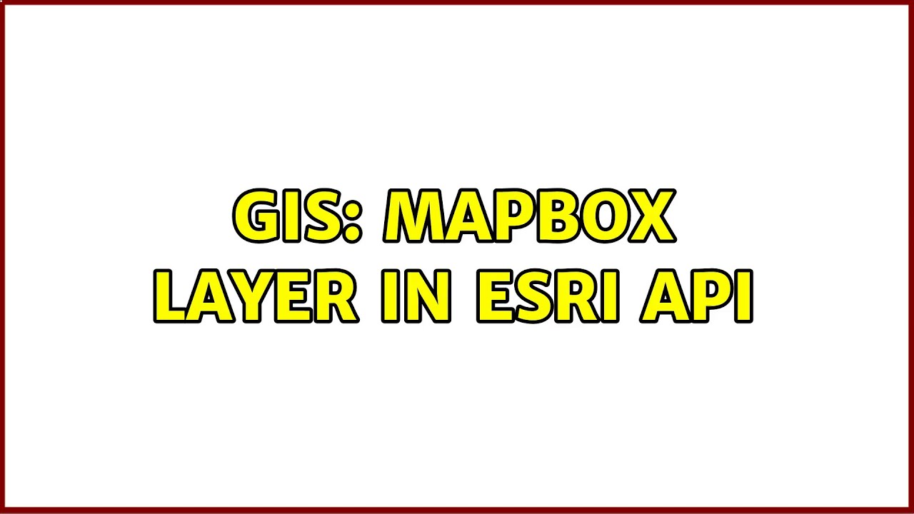 GIS: mapbox layer in ESRI API - YouTube