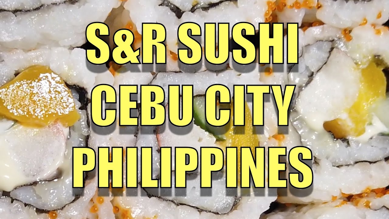 S&R Sushi Cebu City, Philippines. - YouTube