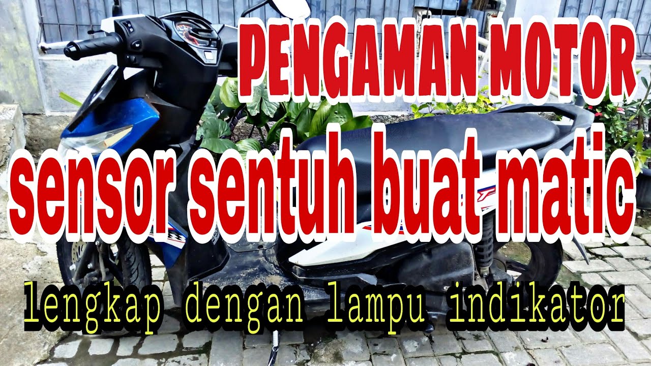 cara buat pengaman motor sensor sentuh buat motor matic lengkap dengan ...