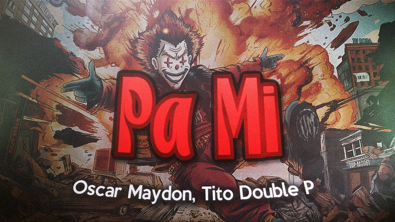 Oscar Maydon x Tito Double P - Pa Mí ️ (Letra) - YouTube