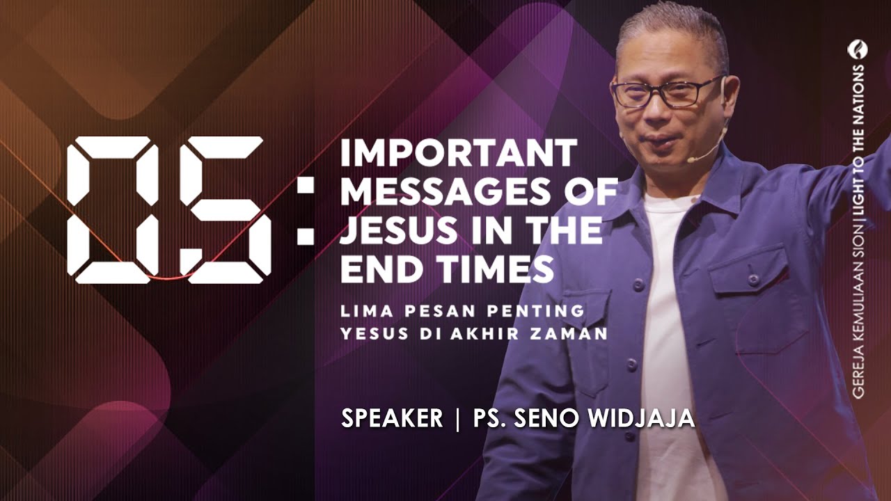 5 IMPORTANT MESSAGES OF JESUS IN THE END TIMES | Ps. Seno Widjaja - YouTube