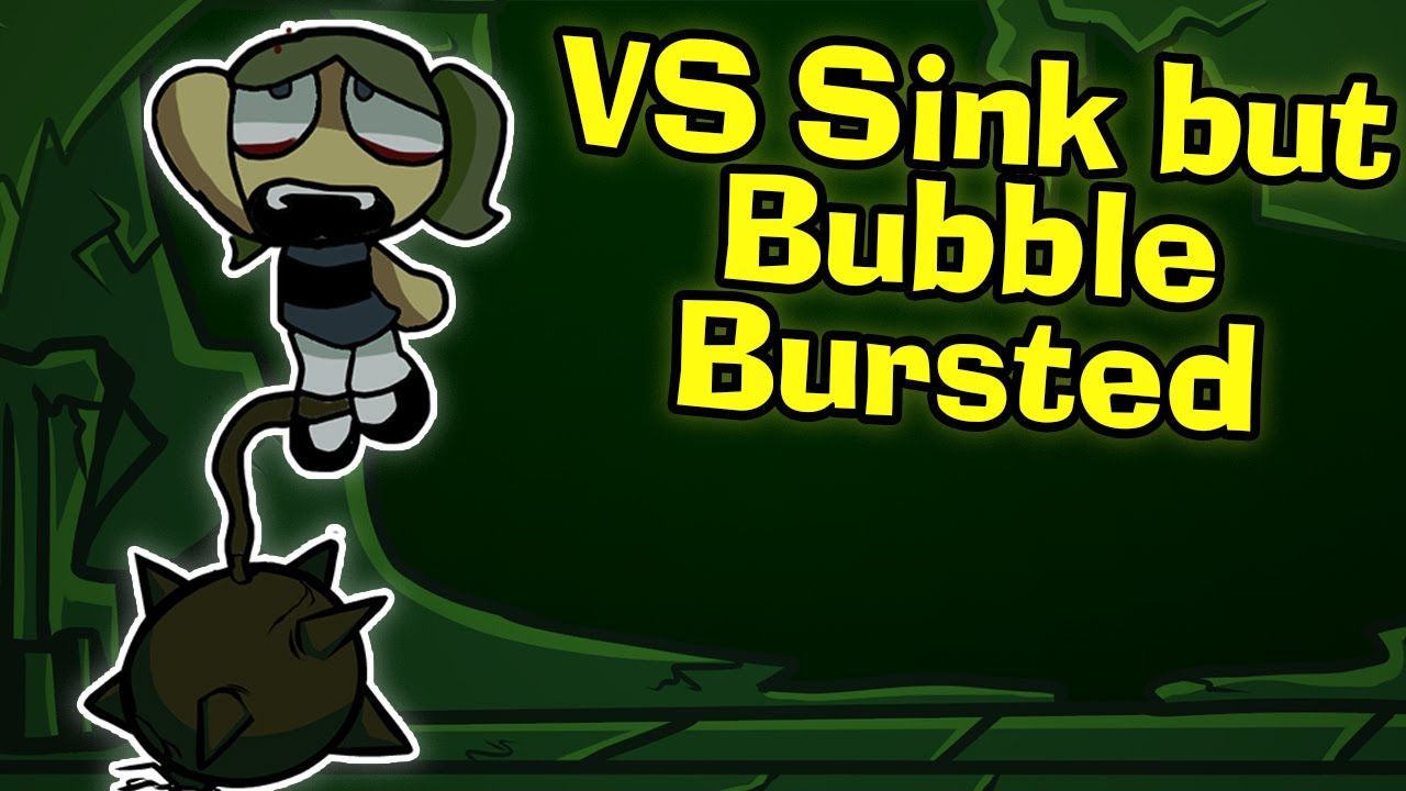 Friday Night Funkin' VS Sink but Bubble Bursted Powerpuff Girl Sings It ...