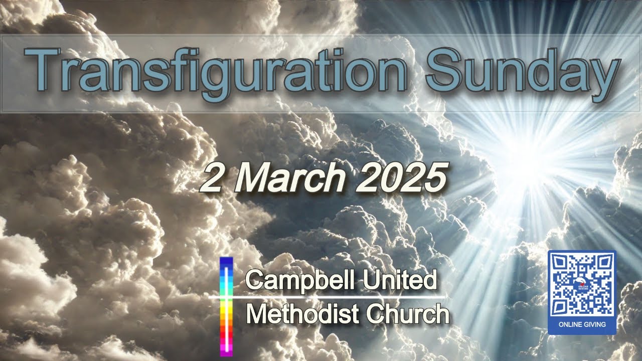 Welcome to the Transfiguration Sunday Worship of Campbell UMC - March ...