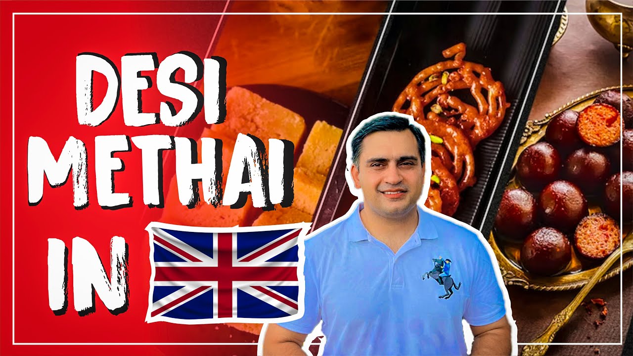Desi Methai in UK l UK Mithai shop l UK Tour l Asif Ayyaz Khan - YouTube