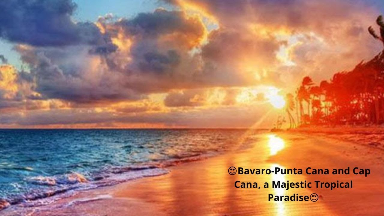 🥰The Best Tourist Places in Punta Cana-Bavaro and Cap Capa🥰#travel # ...