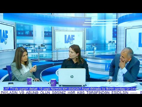 LAF TV-də gərgin debat: 10 yaşlı Nərmini kim öldürüb? Aysel Əlizadə ilə İlkinin qardaşı üz-üzə