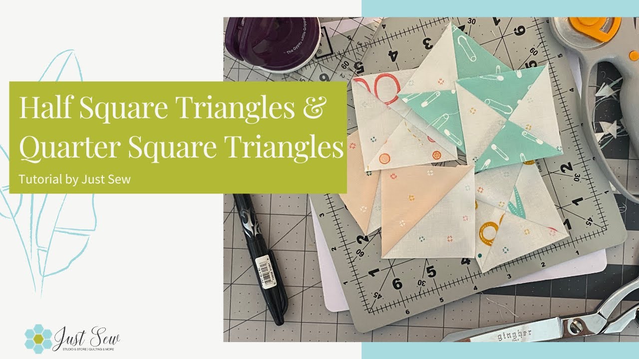 Half Square Triangles & Quarter Square Triangles Tutorial | JUST SEW STUDIO - YouTube