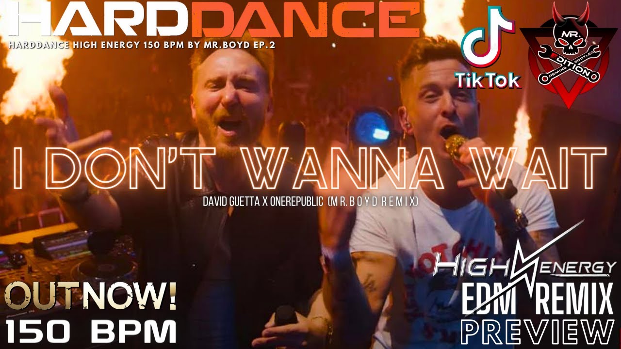 Mr.Edition I DON'T WANNA WAIT DAVID GUETTA X ONEREPUBLIC #EDM #150bpm # ...