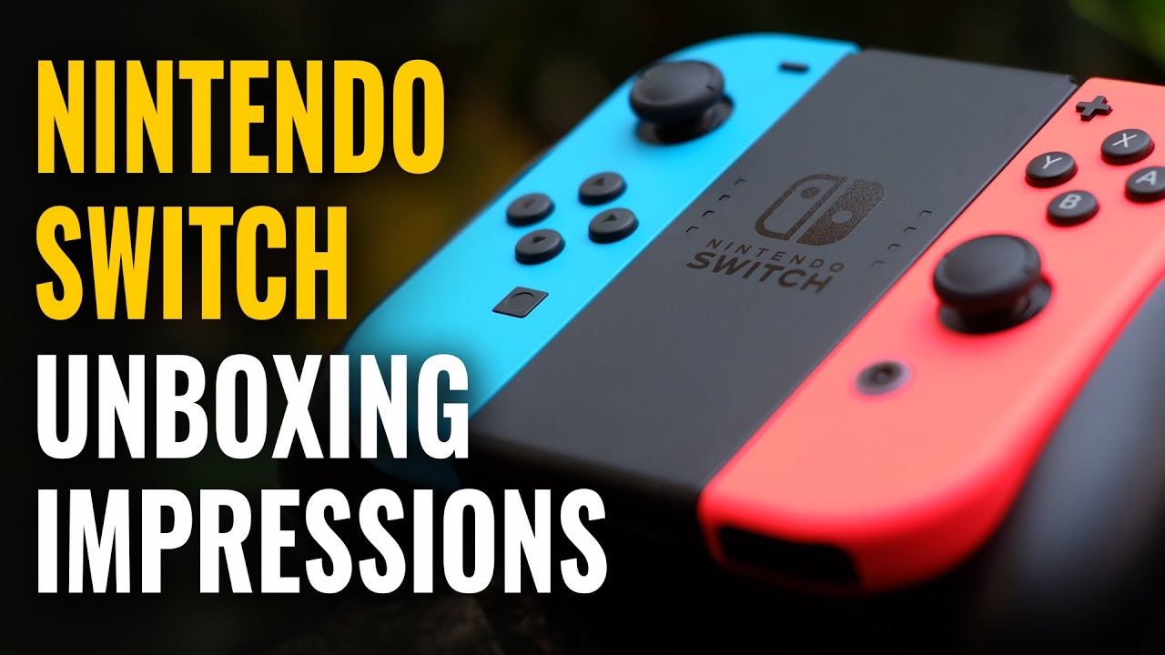 Nintendo Switch Unboxing & First Impressions - YouTube