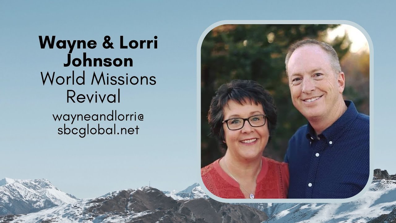 Wayne and Lorri Johnson Missions Revival Update - YouTube
