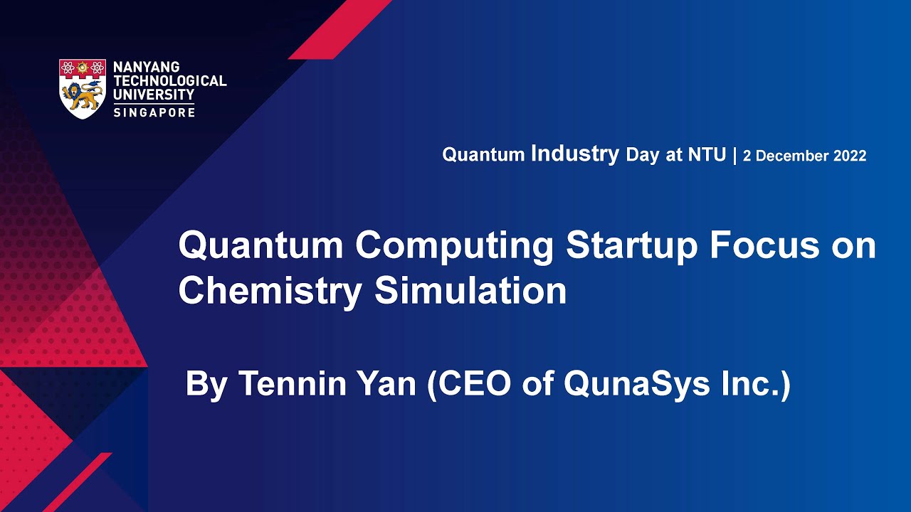 Quantum Computing Startup Focus on Chemistry Simulation by Mr Tennin Yan, CEO of QunaSys Inc ...