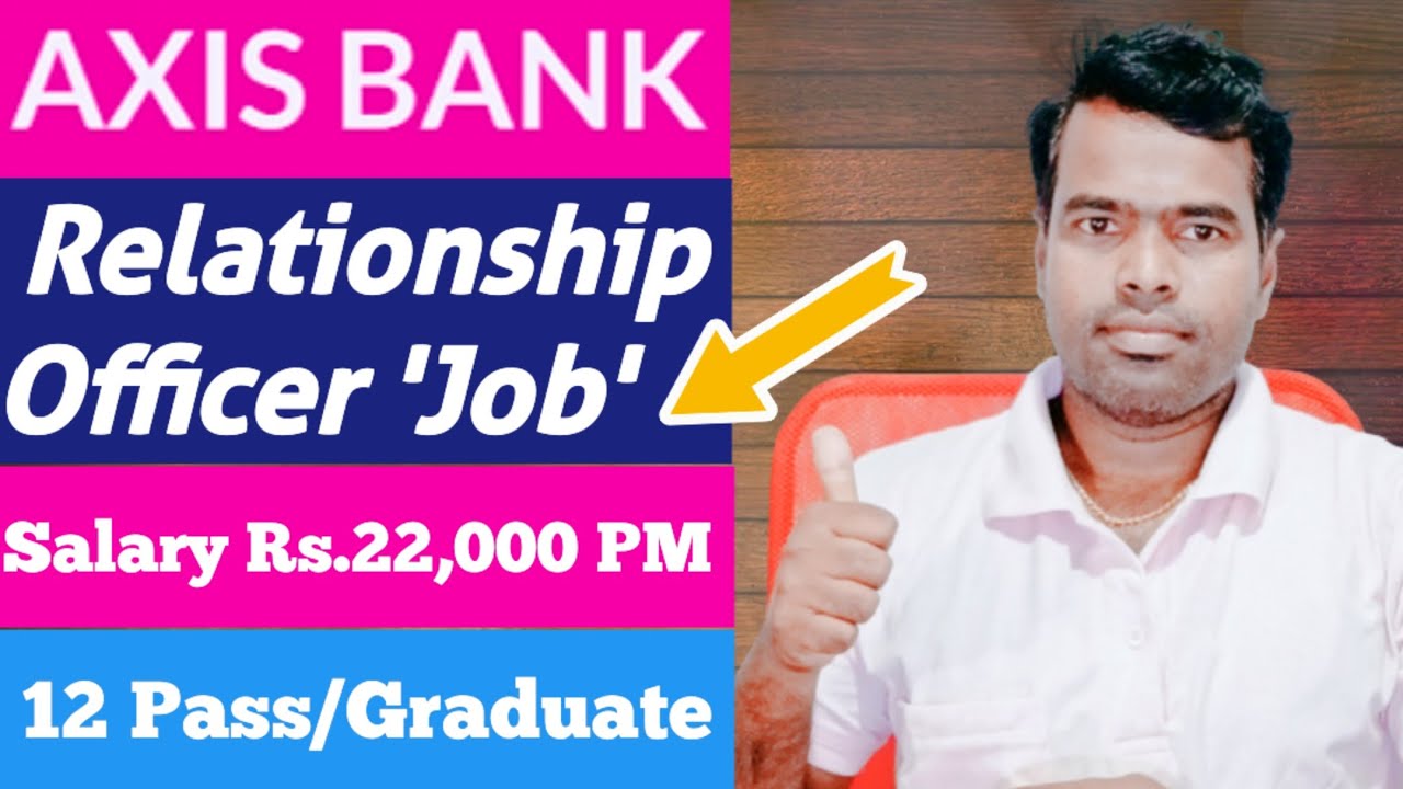 axis-bank-walk-in-interview-relationship-officer-fresher-also-eligible