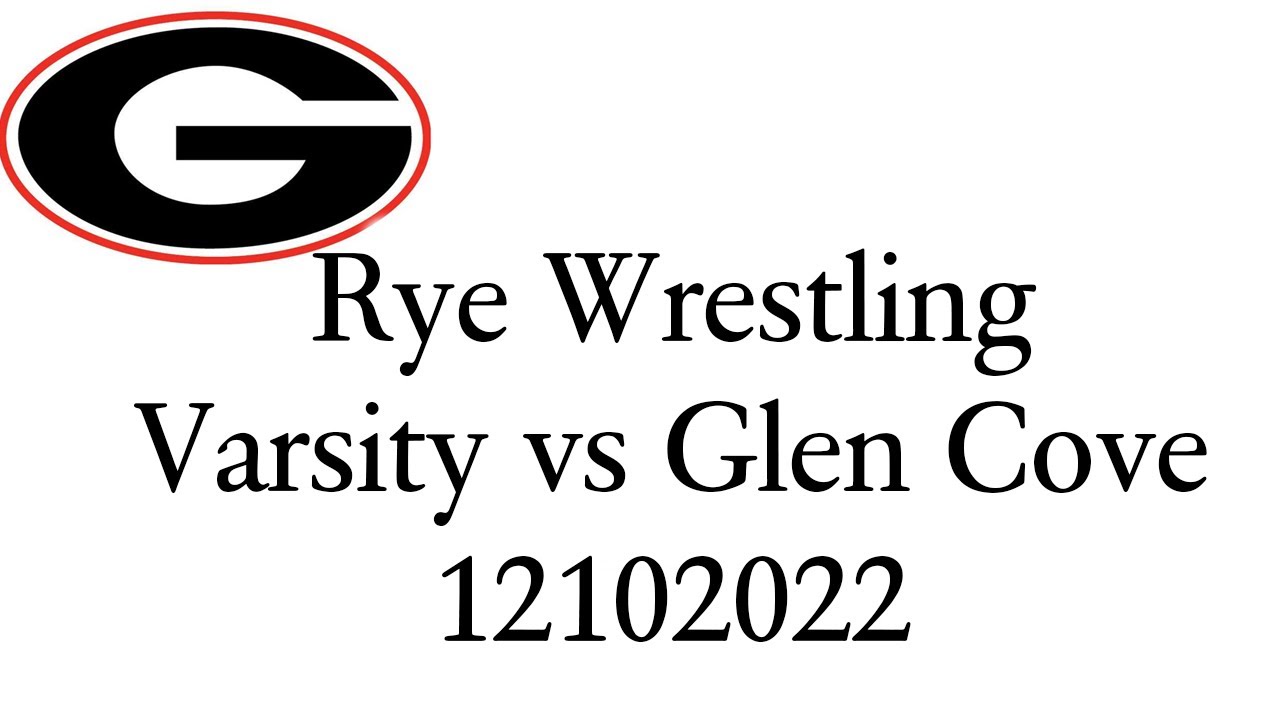Rye Garnets Wrestling | Varsity vs Glen Cove | 12102022 | HD 1080p ...