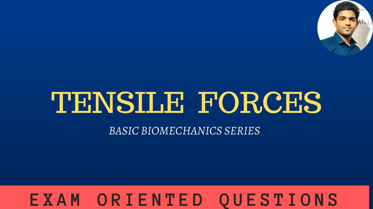 TENSILE FORCES | TENSILE FORCE SYSTEM | BASIC BIOMECHANICS - YouTube