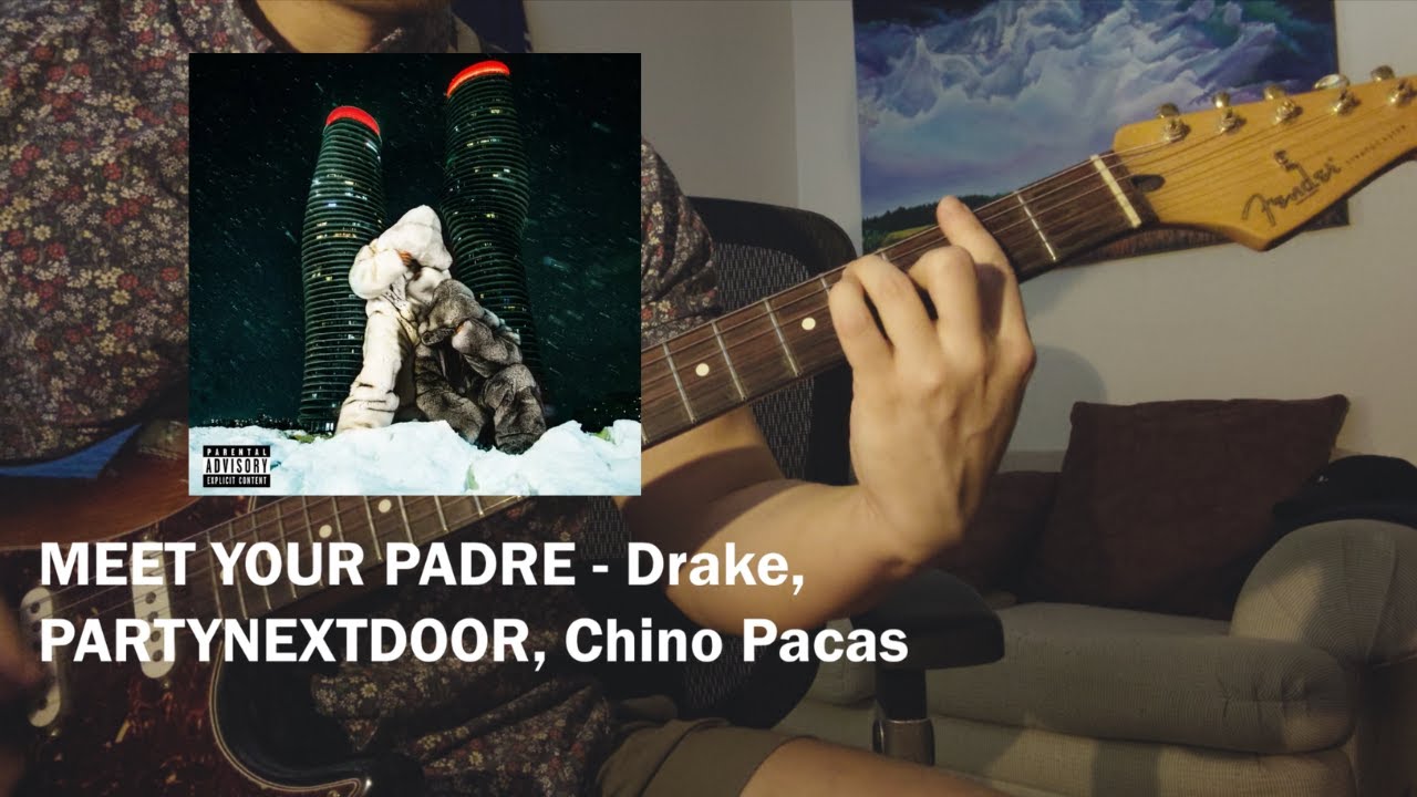 How to Play MEET YOUR PADRE (Drake, PARTYNEXTDOOR, Chino Pacas) Guitar ...