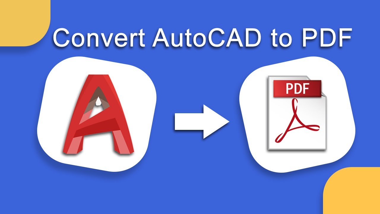 How to convert AutoCAD DWG files to a PDF file - YouTube