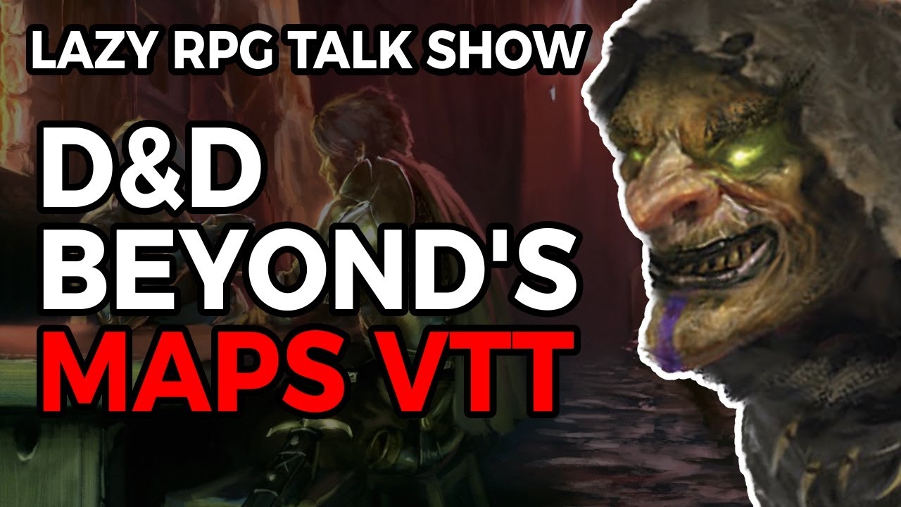 D&D Beyond's "Maps" Virtual Tabletop – Lazy RPG Talk Show - YouTube
