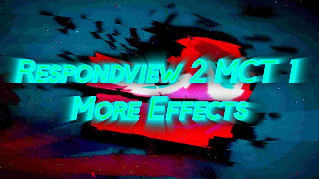 Respondview 2 MCT 1 | More Effects - YouTube