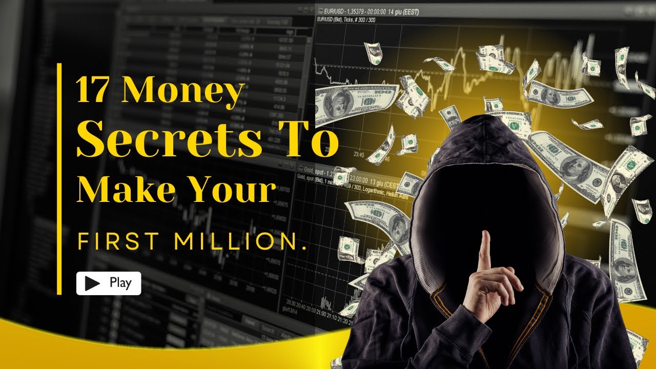 17 Money Secrets To Make Your First Million. - YouTube