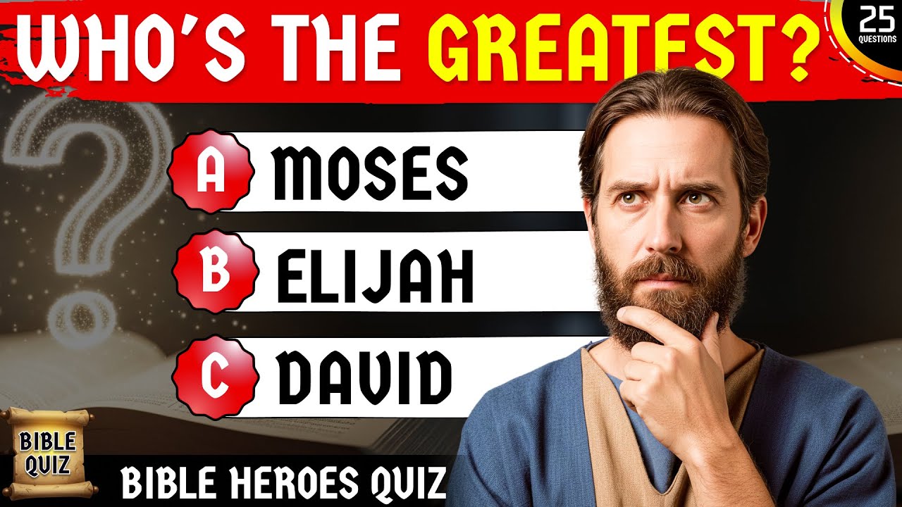 Who's the Greatest? Bible Heroes Quiz - Test Your Biblical Knowledge ...
