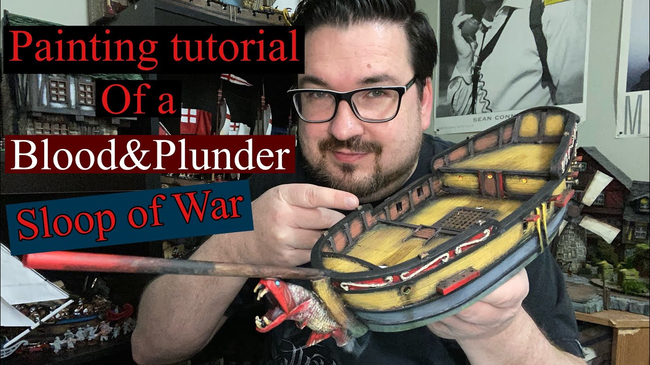 Painting tutorial of a Blood & Plunder Sloop ofWar in the Plunder Den ...