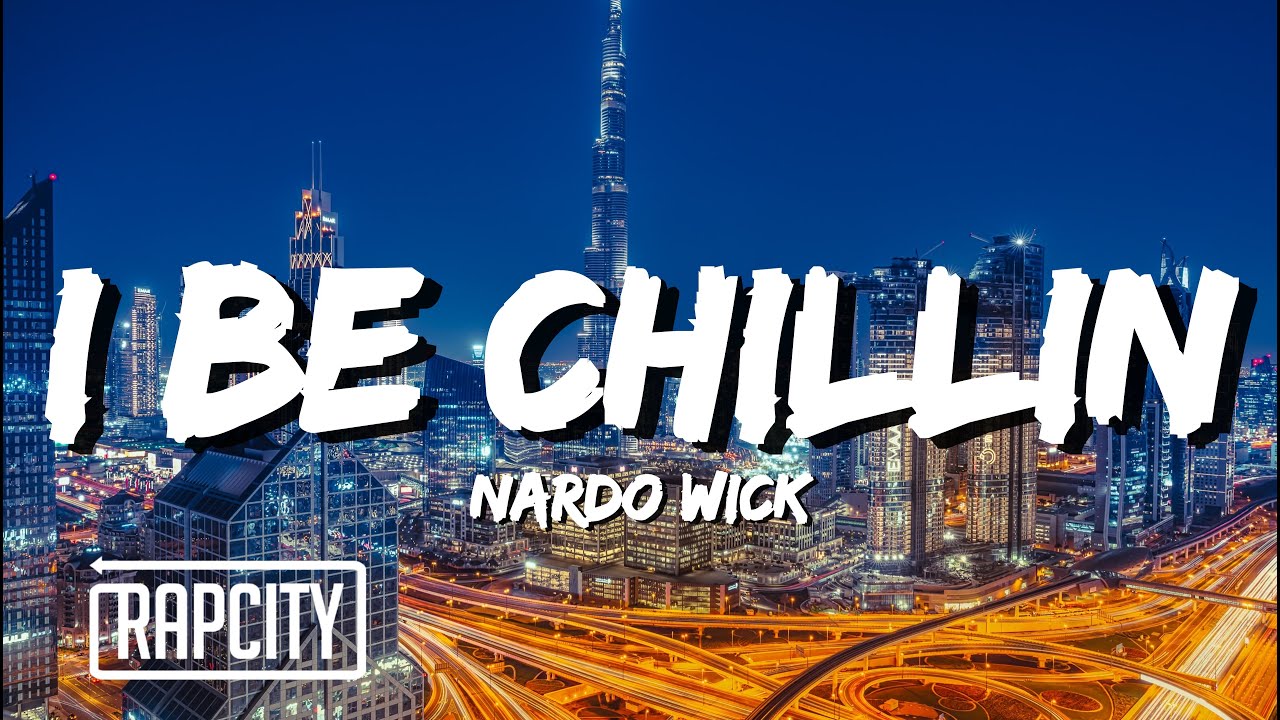 Nardo Wick - I Be Chillin (Lyrics) - YouTube