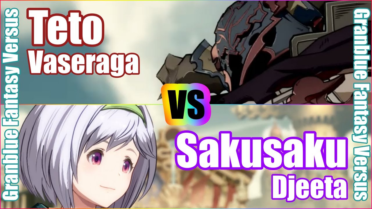 [GBVS] (4K) Granblue Fantasy Versus Rank match Teto (Vaseraga) vs ...