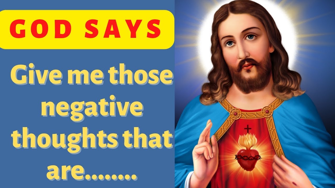 God Say, Give Me Those Negative Thoughts That Are... | 🌈 God's Message ...