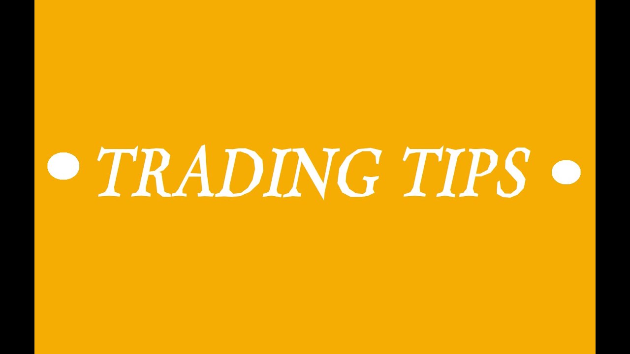 Some Common Sense Trading Tips. - YouTube