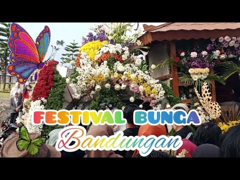 FESTIVAL BUNGA BANDUNGAN Part 1 - YouTube
