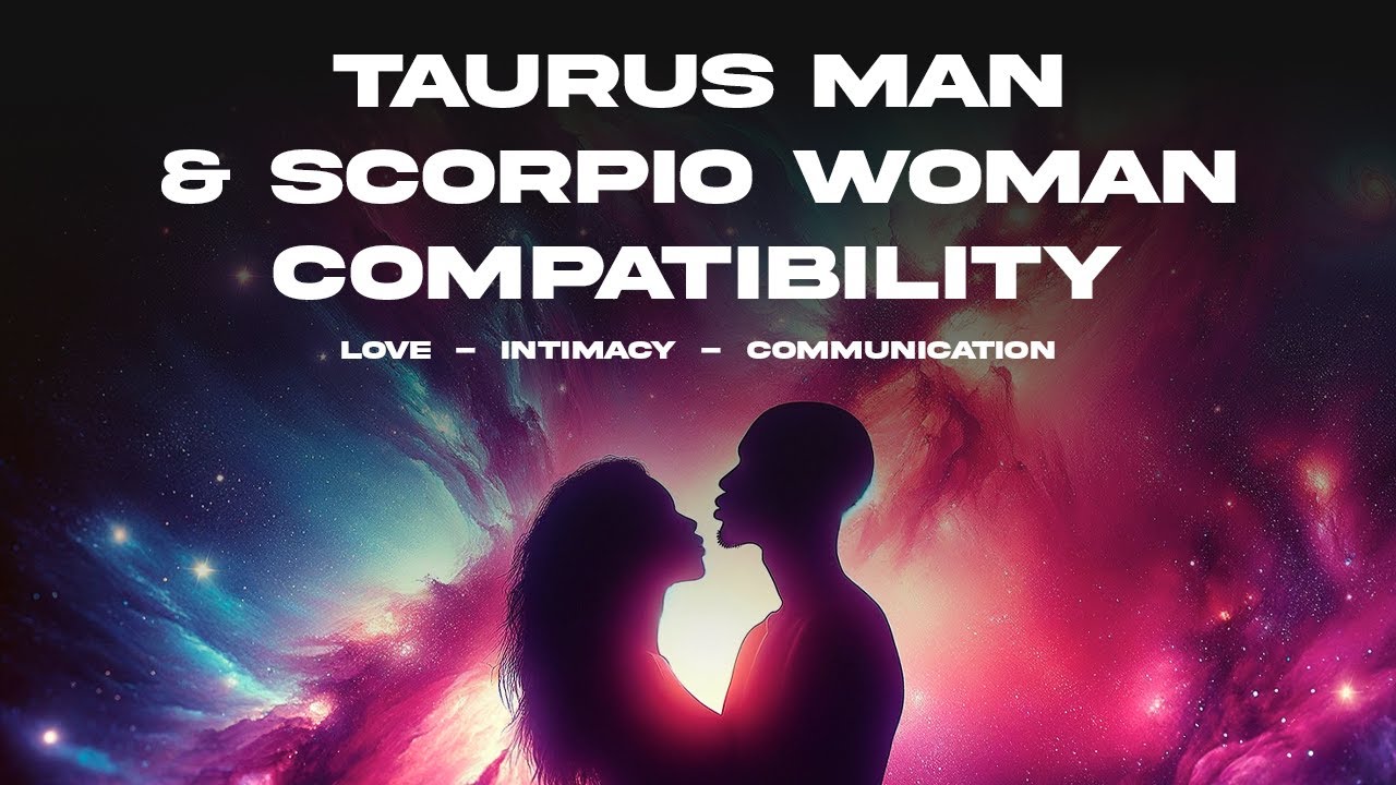 Taurus Man And Scorpio Woman Compatibility Love Intimacy