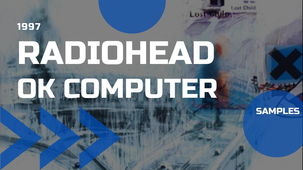 Radiohead - OK Computer: Samples - YouTube