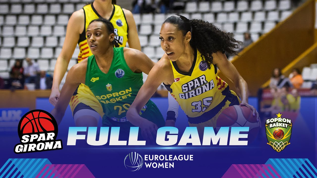 Spar Girona v Sopron Basket | Full Basketball Game | EuroLeague Women ...