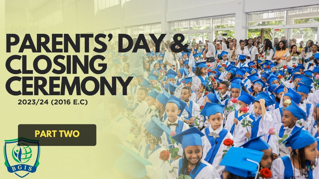 Bisrate Gebriel School Parents’ Day & Closing Ceremony 2023/24 (2016 E ...