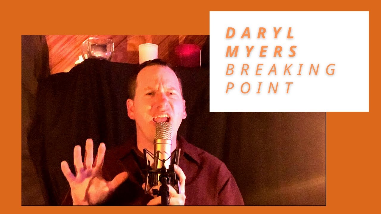 "Breaking Point" -Original Song By Daryl Myers {Official Music Video ...